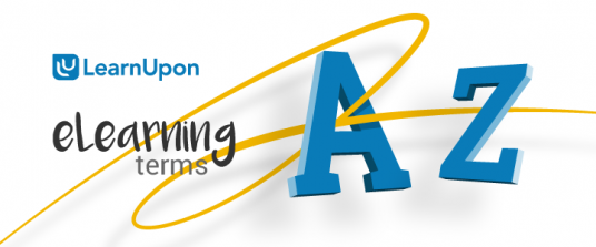 The Ultimate Glossary of eLearning Terms - LearnUpon